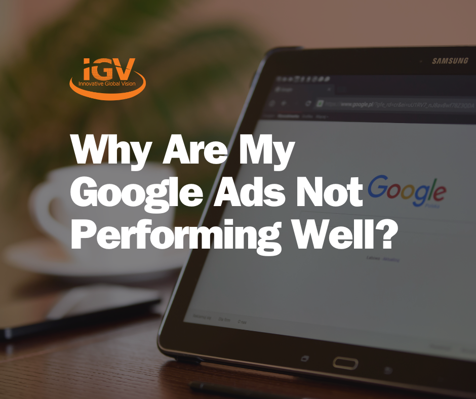 Why Are My Google Ads Not Performing Well?