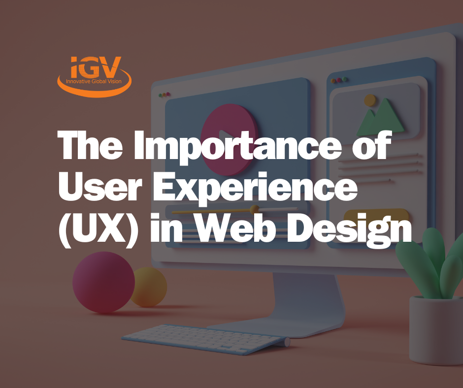 The Importance of User Experience (UX) in Web Design